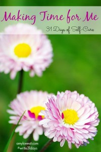Making Time for Me {31 Days of Self-Care}
